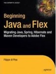 Beginning Java And Flex Migrating Java Spring Hibernate And Maven