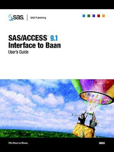 SAS/ACCESS 9.1 Interface to Baan: Buy SAS/ACCESS 9.1 Interface to Baan by SAS Institute at Low ...