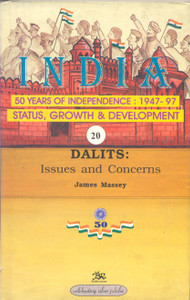 Dalits Issues and Concerns: India 50 Years of Independence: 1947-97 ...