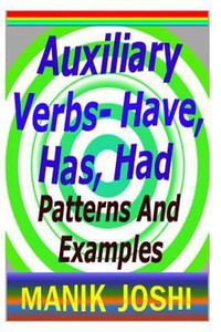 Auxiliary Verbs- Have, Has, Had: Buy Auxiliary Verbs- Have, Has, Had by ...
