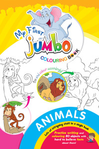 MY FIRST JUMBO COLOURING BOOK OF ANIMALS N BIRDS - My First Jumbo ...