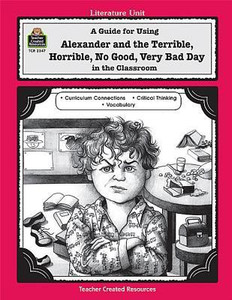 A Guide for Using Alexander and the Terrible, Horrible, No Good, Very ...