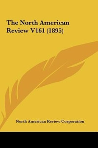 The North American Review V161 (1895): Buy The North American Review ...