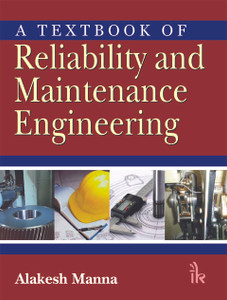 A Textbook of Reliability and Maintenance Engineering: Buy A Textbook of Reliability and ...