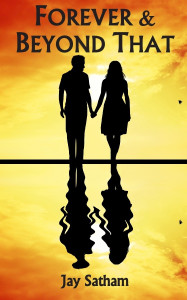 Forever & Beyond That: Buy Forever & Beyond That by Jay Satham at Low Price in India | Flipkart.com