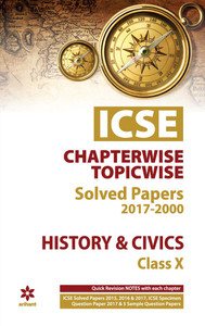 ICSE History & Civics Chapterwise-Topicwise Solved Papers Class 10th - Chapterwise Topicwise ...