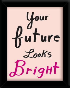 Your future looks bright Paper Print - Quotes & Motivation posters in ...