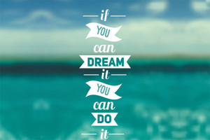 if you can dream it you can do …poster Poster Paper Print - Quotes ...