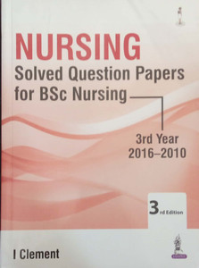 Nursing Solved Question Papers For Bsc Nursing 3rd Year 2016-2010: Buy Nursing Solved Question ...