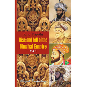 Rise and Fall of the Mughal Empire Vol 1 2/e PB: Buy Rise and Fall of ...