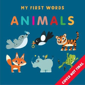 My First Words: Animals: Buy My First Words: Animals by Mercier Julie ...