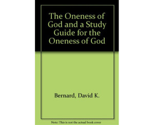 The Oneness of God and a Study Guide for the Oneness of God: Buy The ...
