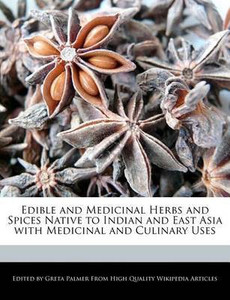 Edible and Medicinal Herbs and Spices Native to Indian and East Asia ...