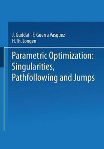 Parametric Optimization: Singularities, Pathfollowing and Jumps: Buy Parametric Optimization ...