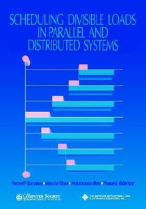 Scheduling Divisible Loads in Parallel and Distributed Systems: Buy Scheduling Divisible Loads ...