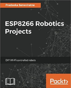 ESP8266 Robotics Projects Buy ESP8266 Robotics Projects By Seneviratne