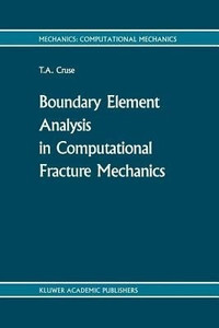 Boundary Element Analysis in Computational Fracture Mechanics: Buy Boundary Element Analysis in ...