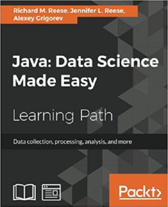 Java Data Science Made Easy Buy Java Data Science Made Easy By Reese
