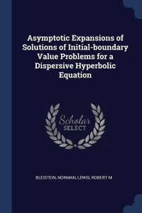 Asymptotic Expansions of Solutions of Initial-boundary Value Problems for a Dispersive ...