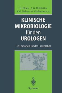 Klinische Mikrobiologie fuer den Urologen: Buy Klinische Mikrobiologie fuer den Urologen by ...