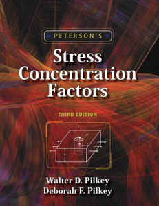 Peterson's Stress Concentration Factors: Buy Peterson's Stress Concentration Factors by Pilkey ...
