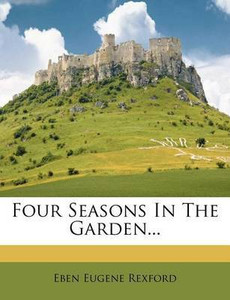 Four Seasons in the Garden...: Buy Four Seasons in the Garden... by ...
