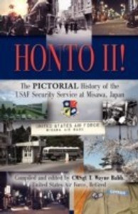 HONTO! II - The Pictorial History of the USAF Security Service at Misawa, Japan: Buy HONTO! II ...