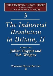 The Industrial Revolution in Britain II, Volume 3: Buy The Industrial ...