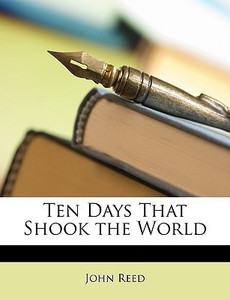 Ten Days That Shook the World: Buy Ten Days That Shook the World by Reed John at Low Price in ...
