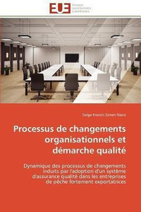 Processus de Changements Organisationnels Et Demarche Qualite: Buy Processus de Changements ...