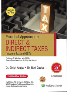 Practical Approach Direct & Indirect Taxes By Dr. Girish Ahuja & Dr. Ravi Gupta (Old & New ...