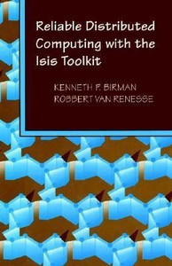 Reliable Distributed Computing with the Isis Toolkit: Buy Reliable Distributed Computing with ...