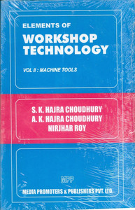 Elements of Workshop Technology - Machine Tools (Volume - 2): Buy ...
