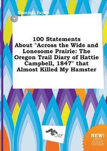 100 Statements about Across the Wide and Lonesome Prairie: Buy 100 ...