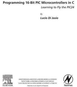 Programming 16-Bit PIC Microcontrollers in C: Buy Programming 16-Bit PIC Microcontrollers in C ...