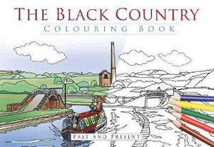 The Black Country Colouring Book: Past and Present: Buy The Black ...