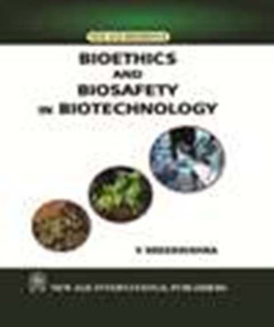 Bioethics and Biosafety in Biotechnology: Buy Bioethics and Biosafety ...