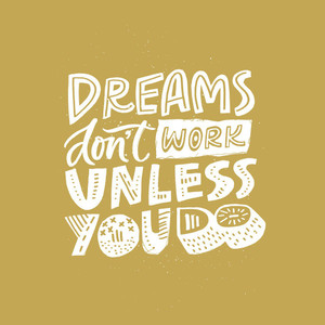 dream dont work unless you do |Motivational Poster|Inspirational Poster ...