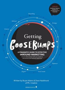 Getting Goosebumps: A Pragmatic Guide to Effective Inbound Marketing ...