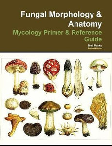 Fungal Morphology Anatomy Mycology Primer Reference Guide Buy