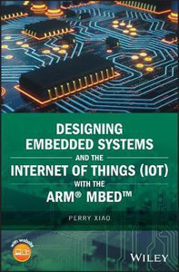 Designing Embedded Systems and the Internet of Things (IoT) with the ARM mbed: Buy Designing ...