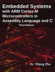 Embedded Systems with ARM Cortex-M Microcontrollers in Assembly Language and C: Buy Embedded ...