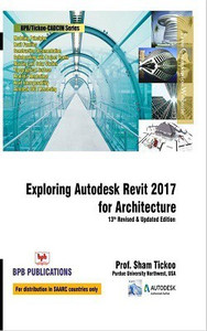 Exploring Autodesk Revit 2017 For Architecture: Buy Exploring Autodesk Revit 2017 For ...