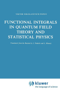 Functional Integrals in Quantum Field Theory and Statistical Physics: Buy Functional Integrals ...