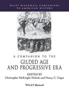 A Companion to the Gilded Age and Progressive Era: Buy A Companion to ...
