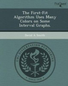 The First-Fit Algorithm Uses Many Colors on Some Interval Graphs: Buy The First-Fit Algorithm ...