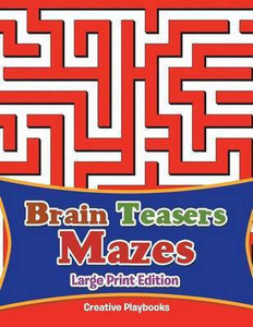 Brain Teasers Mazes Large Print Edition: Buy Brain Teasers Mazes Large ...