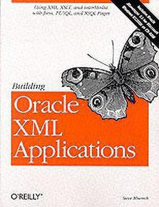 Building Oracle XML Applications: Buy Building Oracle XML Applications by Muench Steve at Low ...