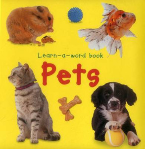 Learn-a-word Book: Pets: Buy Learn-a-word Book: Pets by Tuxworth Nicola ...