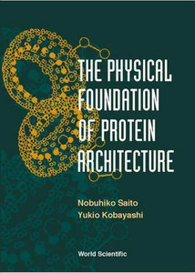 The Physical Foundation of Protein Architecture: Buy The Physical Foundation of Protein ...